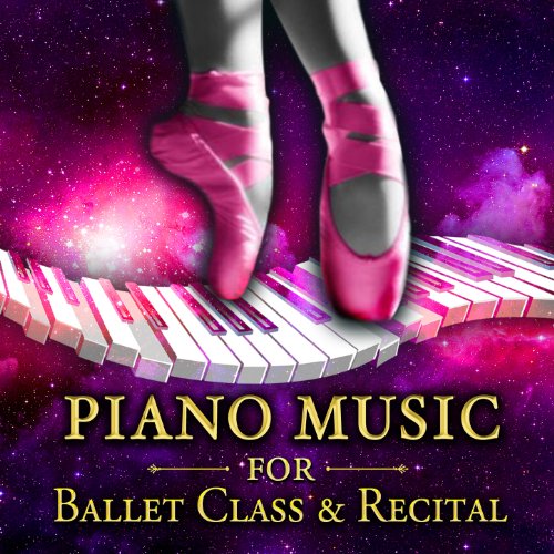 Play Piano Music for Ballet Class & Recital by VARIOUS ARTISTS on ...