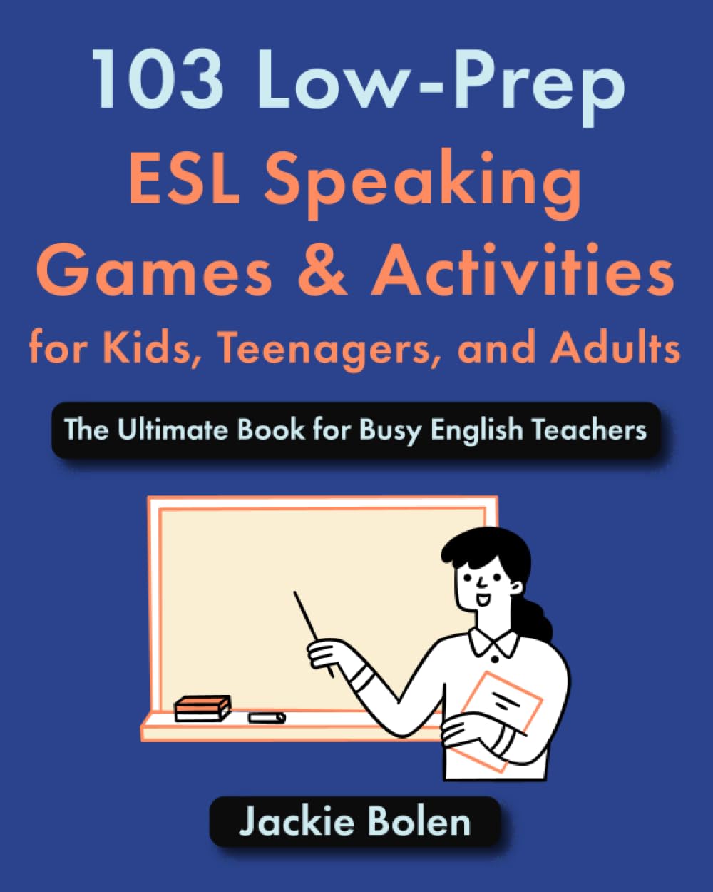 103 Low-Prep ESL Speaking Games & Activities for Kids, Teenagers, and ...