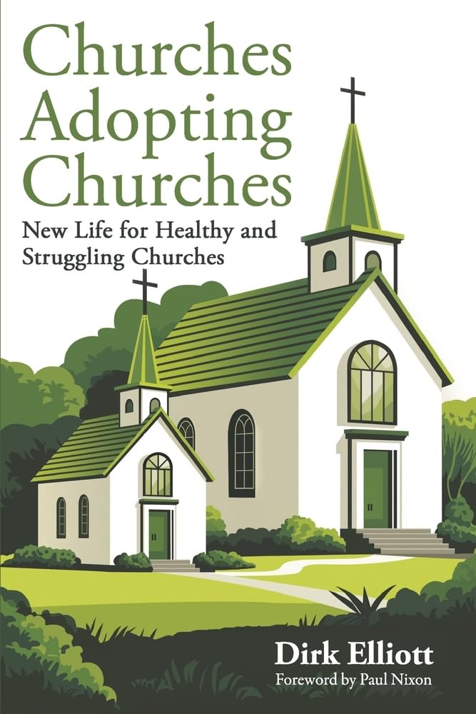 Churches Adopting Churches: New Life for Healthy and Struggling ...