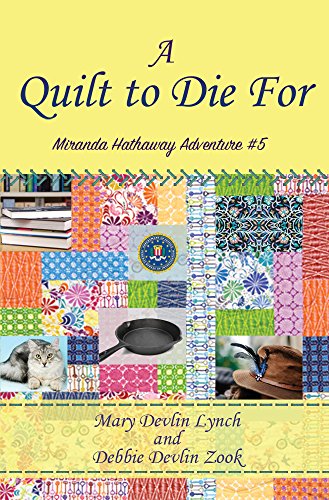 A Quilt to Die For: Miranda Hathaway Adventure #5 (Miranda Hathaway ...