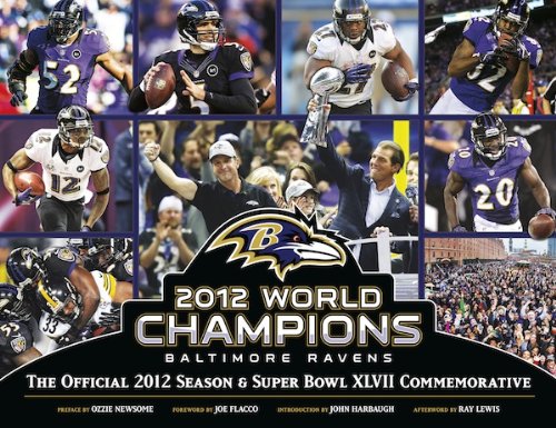 Baltimore Ravens: The Official 2012 Season and Super Bowl XLVII ...