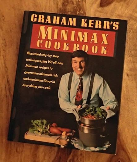 Graham Kerr's Minimax Cookbook: Kerr, Graham: 9780385424882: Amazon.com ...
