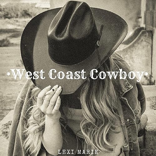 Play West Coast Cowboy by Lexi Marie on Amazon Music