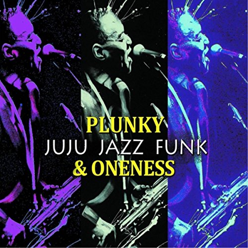 Amazon.co.jp: Juju Jazz Funk : Plunky & Oneness: デジタルミュージック