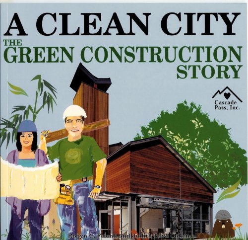 A Clean City: The Green Construction Story: Robyn C. Friend, Judith L ...