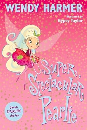 Super, Spectacular Pearlie : Wendy Harmer: Amazon.co.uk: Books