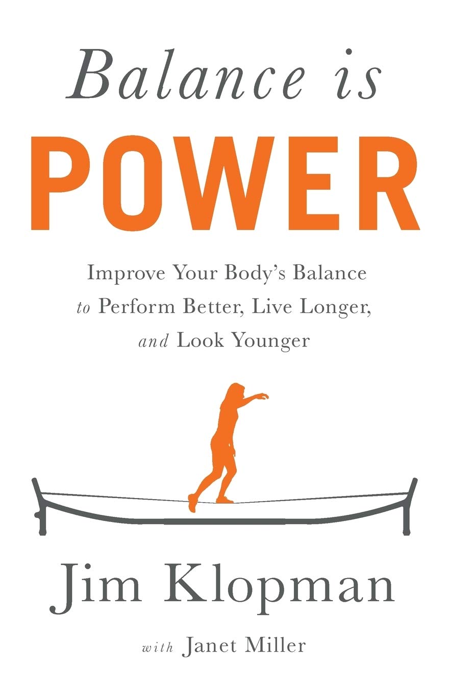 Balance is Power: Improve Your Body's Balance to Perform Better, Live ...