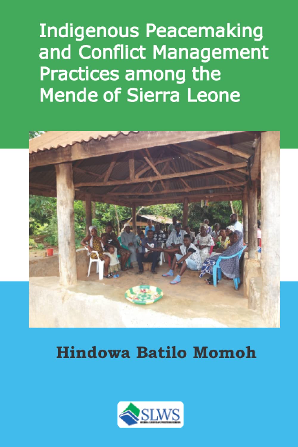 Indigenous Peacemaking and Conflict Management Practices among the ...