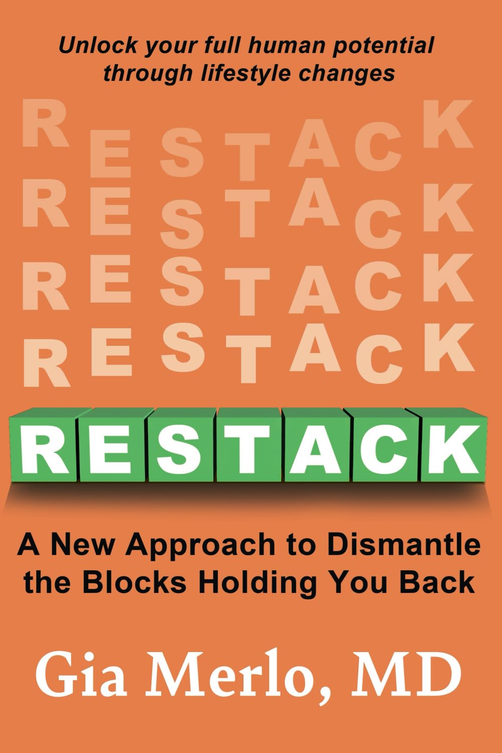 Restack: A New Approach to Dismantle the Blocks Holding You Back: Merlo ...