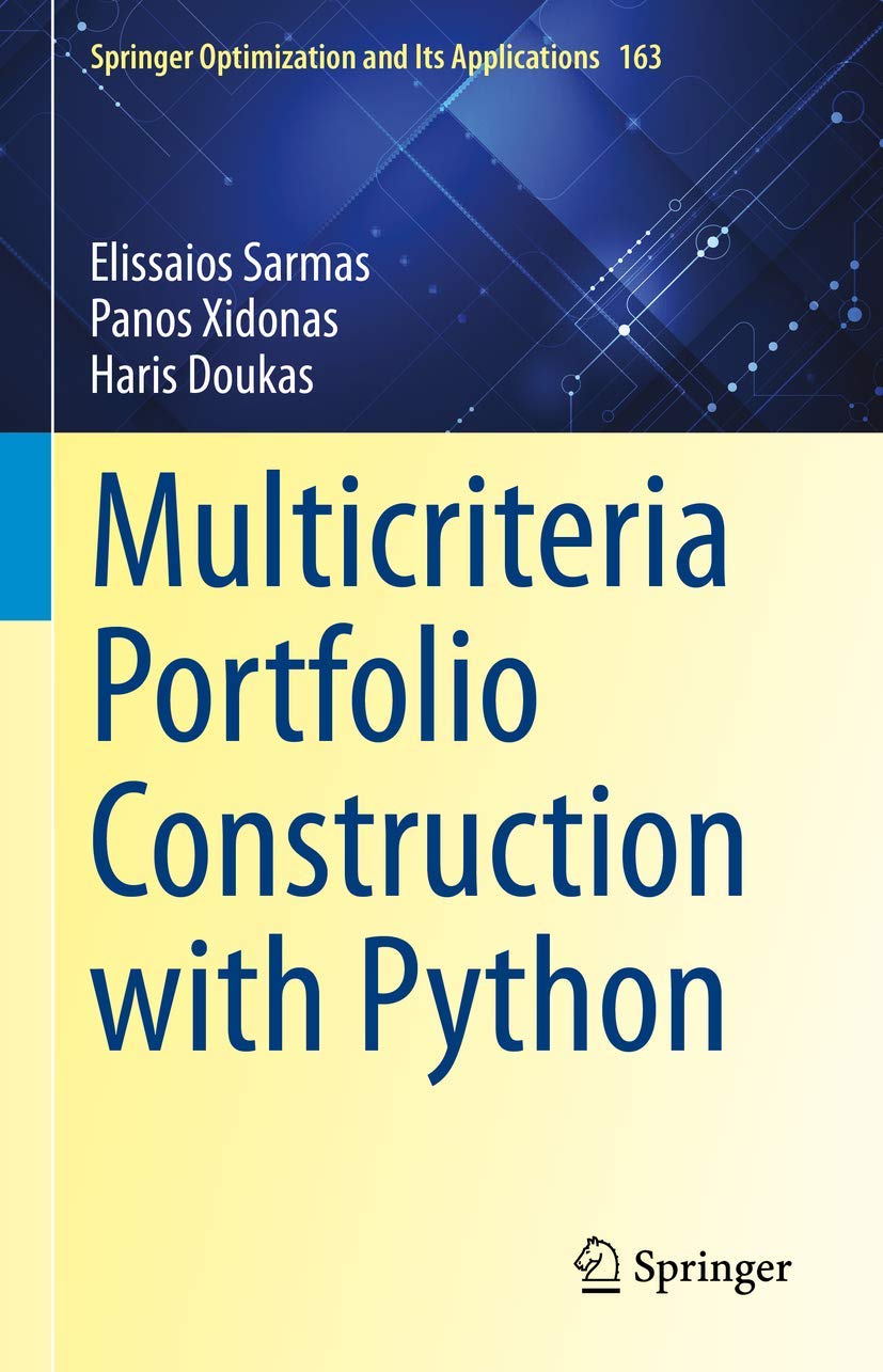 Multicriteria Portfolio Construction with Python (Springer Optimization and Its Applications ...