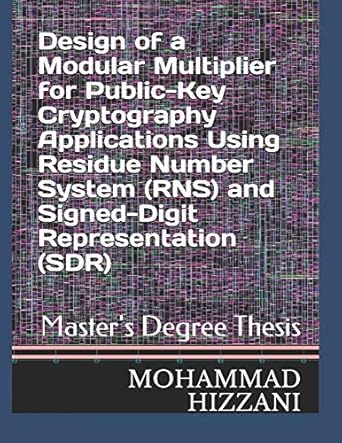 Design of a Modular Multiplier for Public-Key Cryptography Applications Using Residue Number ...