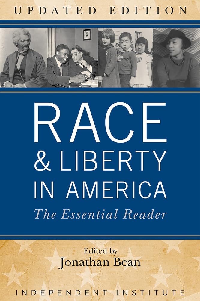 Race and Liberty in America: The Essential Reader: Bean, Jonathan ...