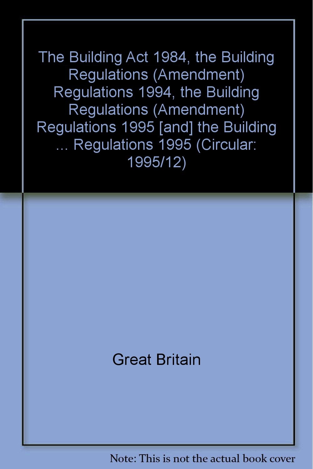The Building Act 1984, the Building Regulations (Amendment) Regulations ...
