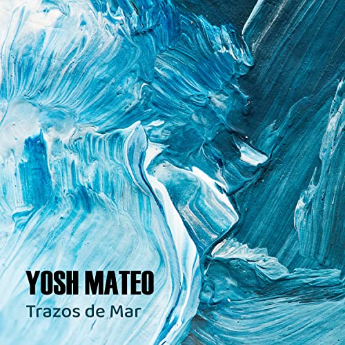 Spiele Trazos de Mar von Yosh Mateo auf Amazon Music ab