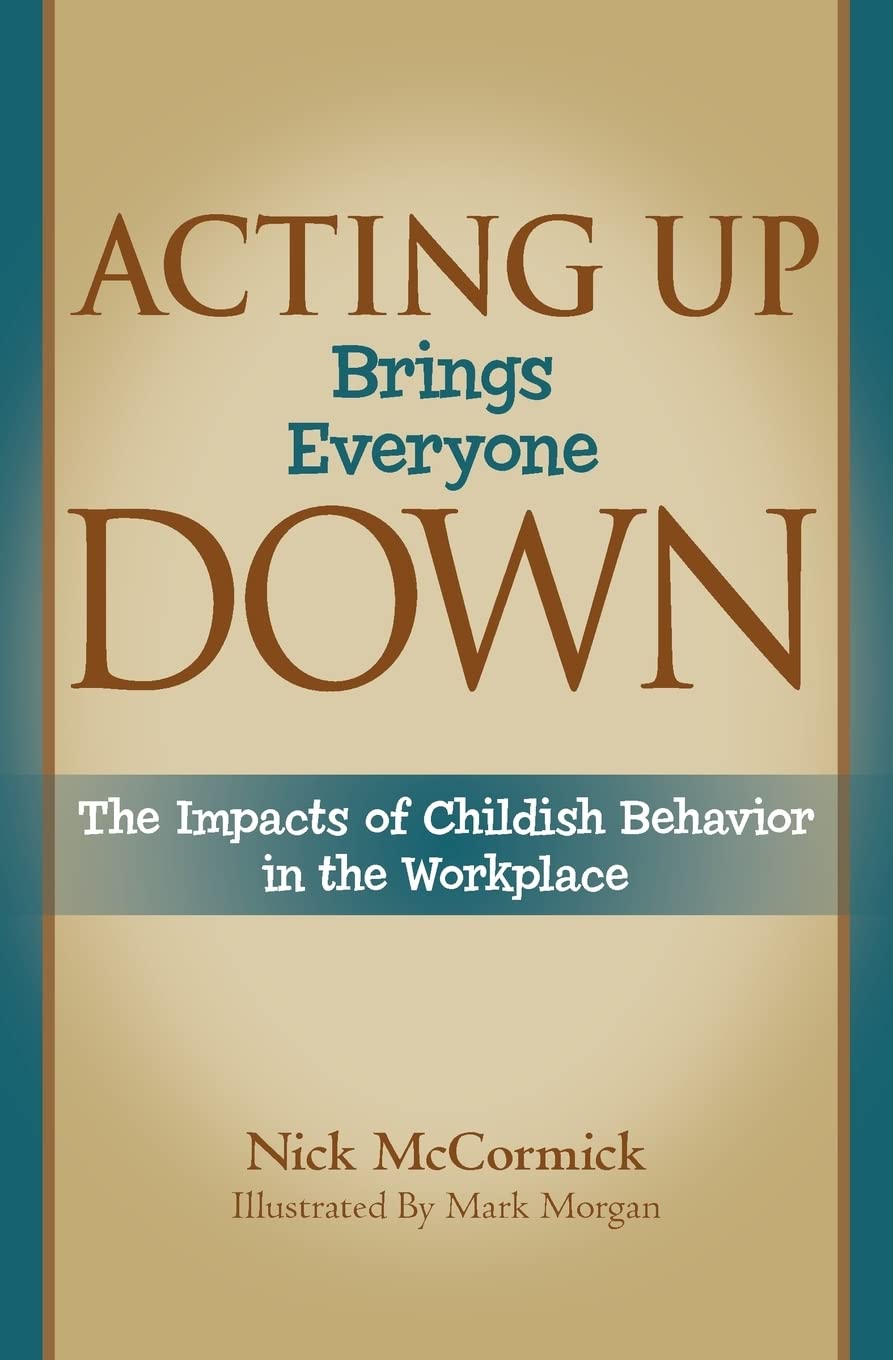 Acting Up Brings Everyone Down: The Impacts of Childish Behavior in the ...