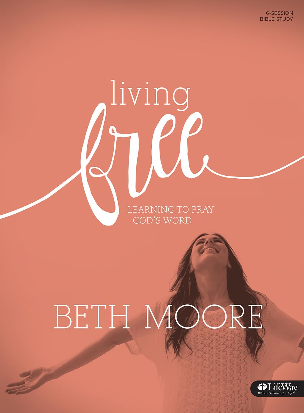 Living Free: Learning to Pray God’s Word (Updated) - Bible Study Book ...