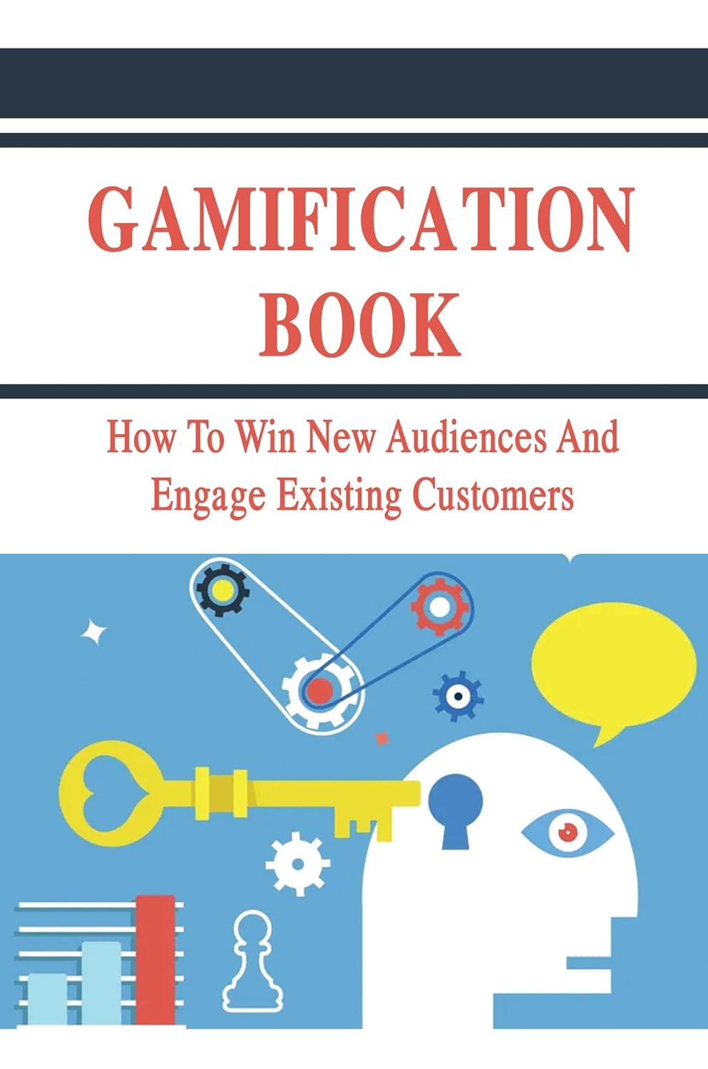 Gamification Book: How To Win New Audiences And Engage Existing ...