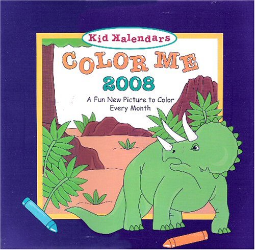 Color Me Dinosaurs 2008 Calendar A Fun New Picture to Color Every Month ...