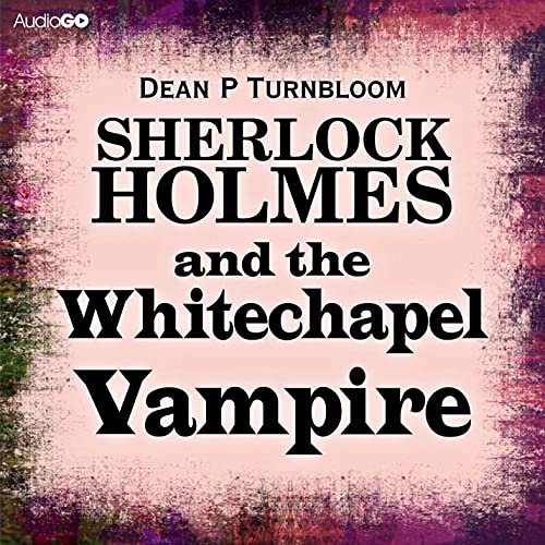 Amazon.com: Sherlock Holmes and the Whitechapel Vampire (Audible Audio ...