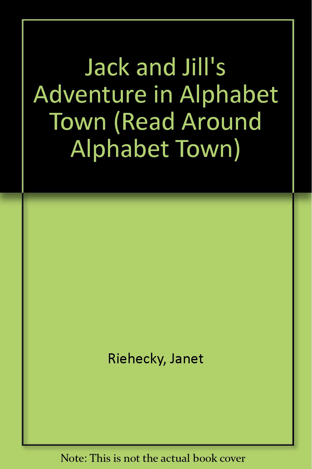 Jack and Jill's Adventure in Alphabet Town (Read Around Alphabet Town ...