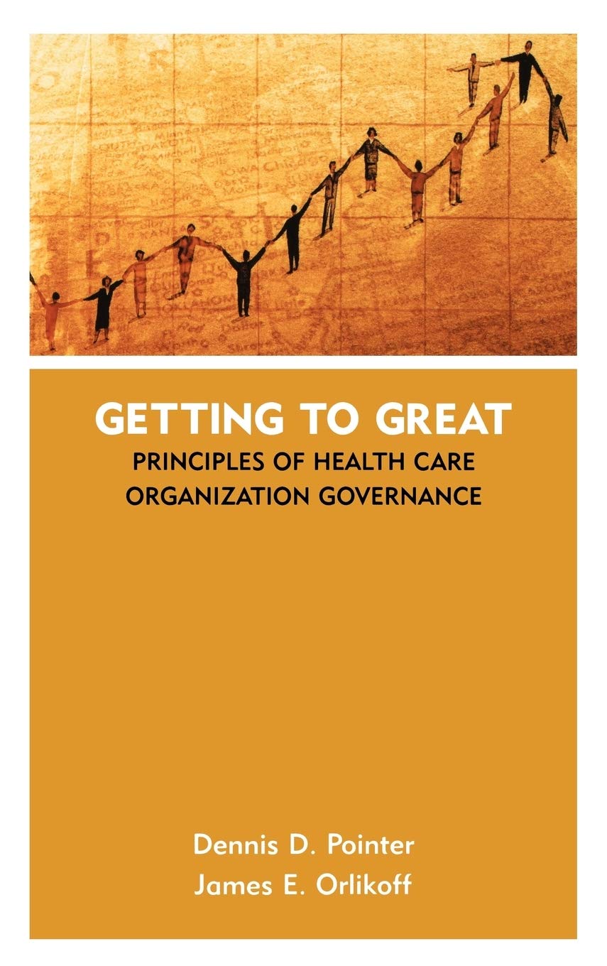 Getting to Great: Principles of Health Care Organization Governance ...