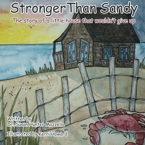 Stronger Than Sandy: The story of a little house that wouldn't give up ...