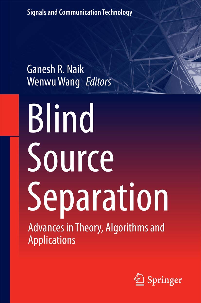 Blind Source Separation: Advances in Theory, Algorithms and Applications (Signals and ...