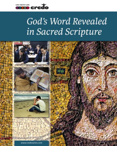 Credo: God’s Word Revealed in Sacred Scripture (Credo Series Book 1 ...