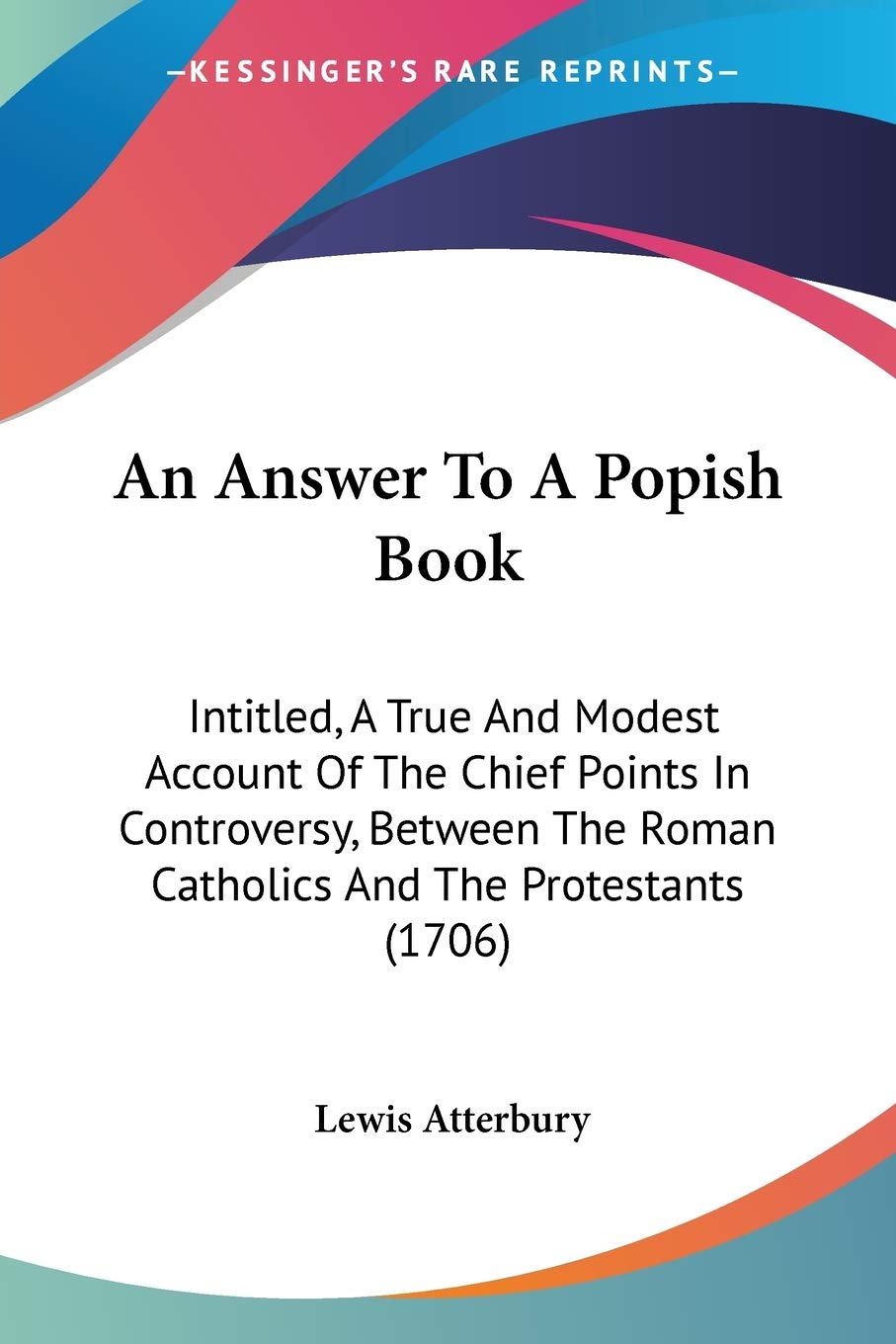 Buy An Answer To A Popish Book: Intitled, A True And Modest Account Of ...