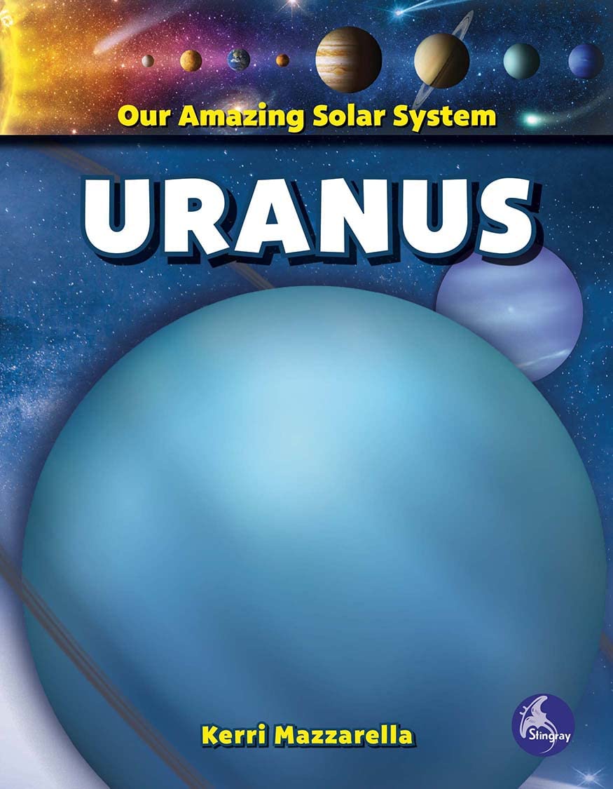 Uranus (Our Amazing Solar System): Mazzarella, Kerri: 9781638979784 ...