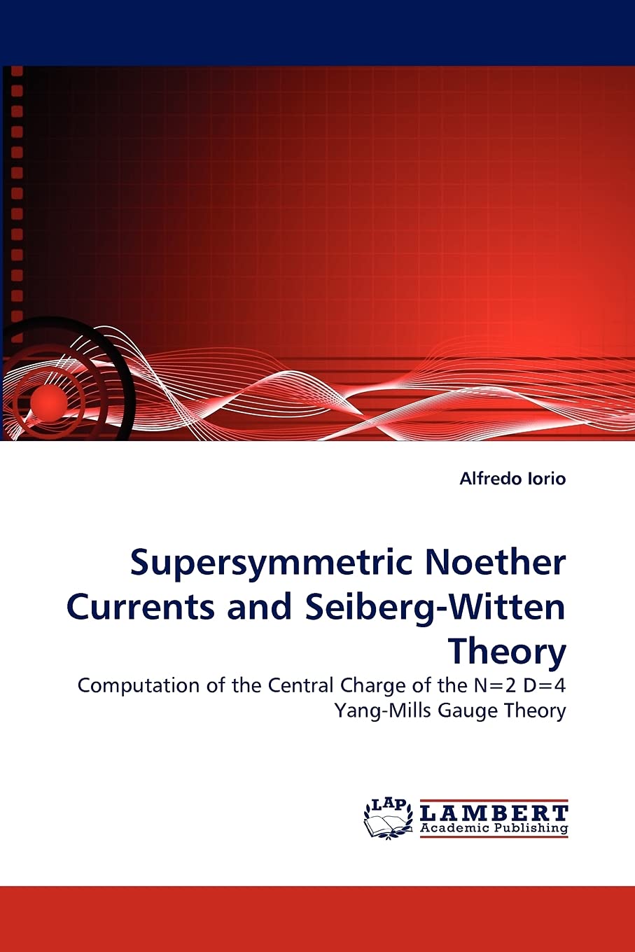 Supersymmetric Noether Currents and Seiberg-Witten Theory: Computation ...