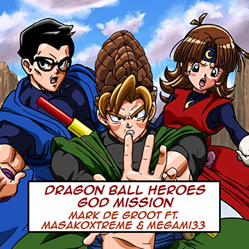 Dragon Ball Heroes: God Mission (feat. MasakoXtreme & Megami33) by Mark ...