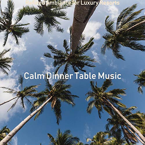 Amazon.com: Refined Ambiance for Luxury Resorts : Calm Dinner Table ...