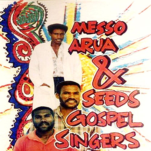 Play Messo Arua & Seeds Gospel Singers_Vol 1 by MESSO ARUA on Amazon Music