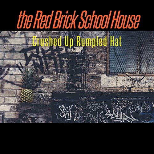 Play Crushed Up Rumpled Hat by the Red Brick School House on Amazon Music