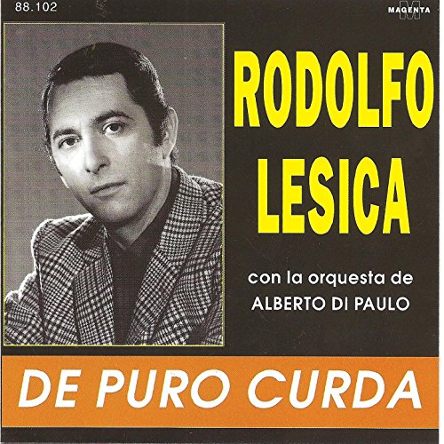 Play Rodolfo Lesica - De puro curda by Rodolfo Lesica con la orquesta ...