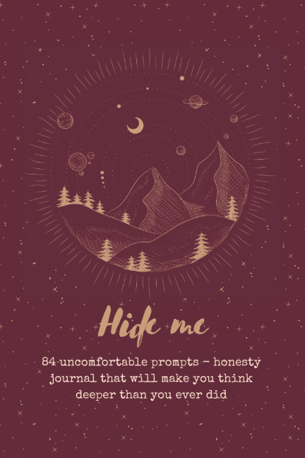 Buy Hide me - 84 uncomfortable prompts - honesty journal that will make ...