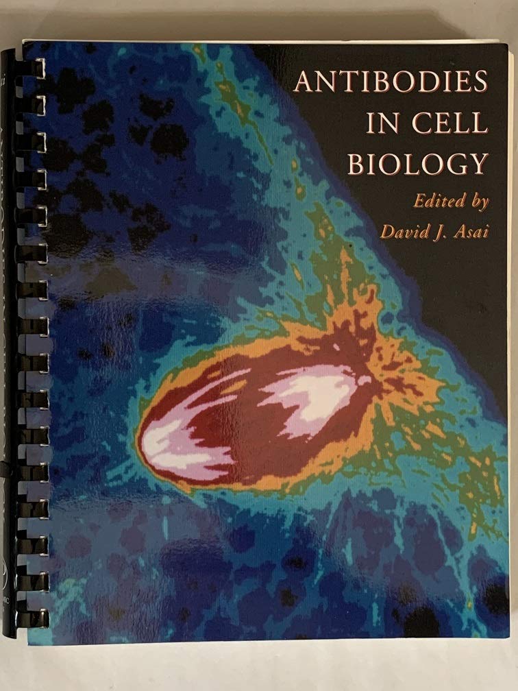 Antibodies in Cell Biology, Volume 37 (Methods in Cell Biology): David ...