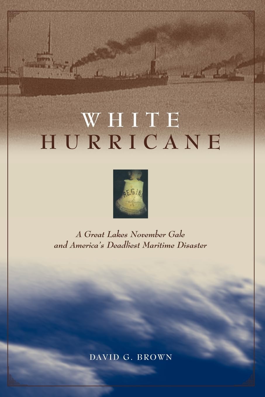 White Hurricane: A Great Lakes November Gale and America's Deadliest ...