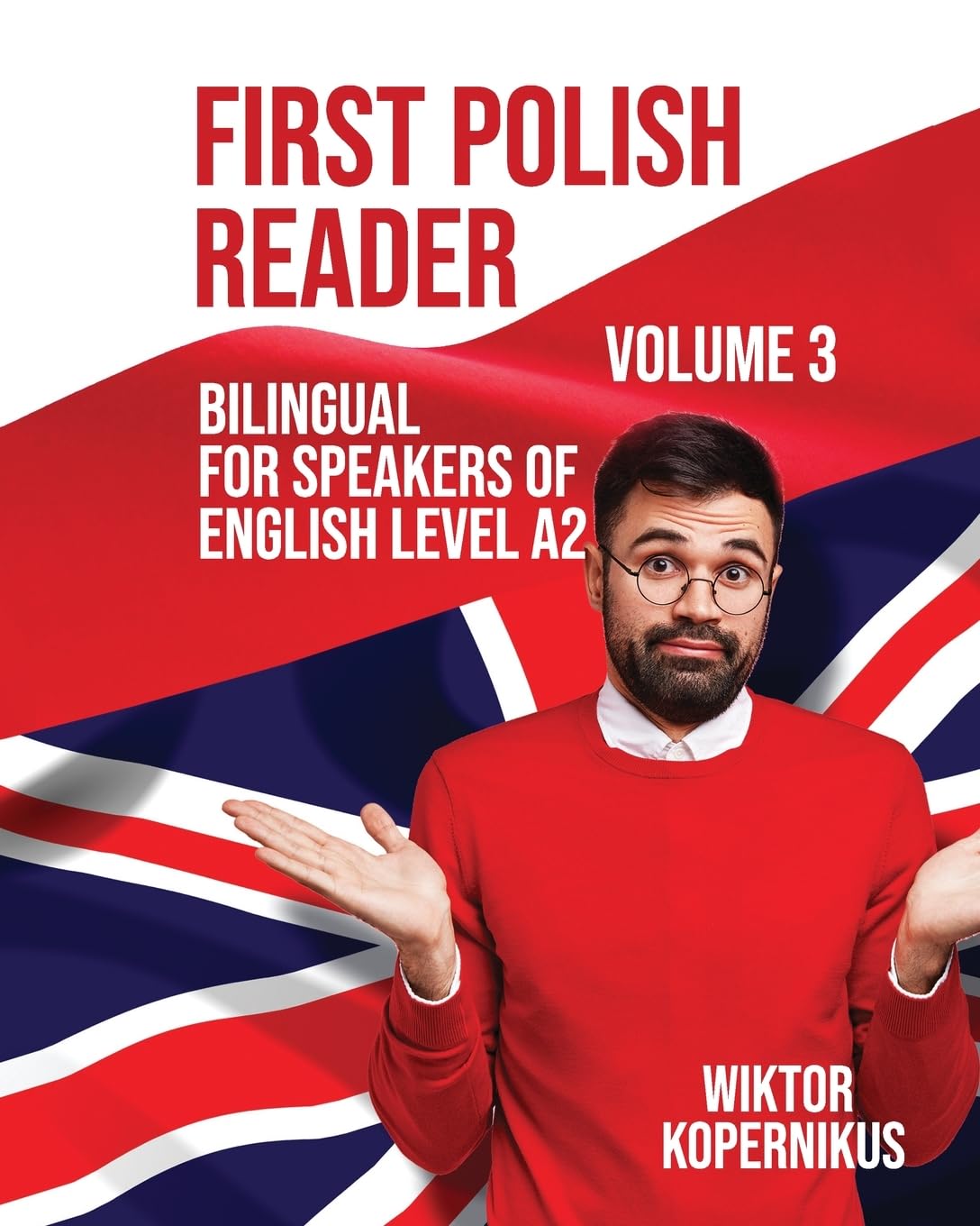 First Polish Reader (Volume 3): bilingual for speakers of English ...