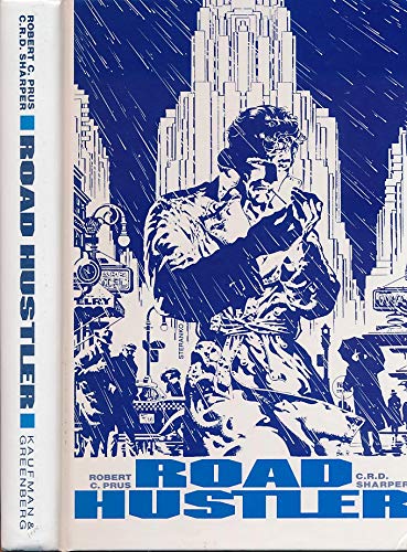 Road hustler: Grifting, magic, and the thief subculture: Prus, Robert C ...