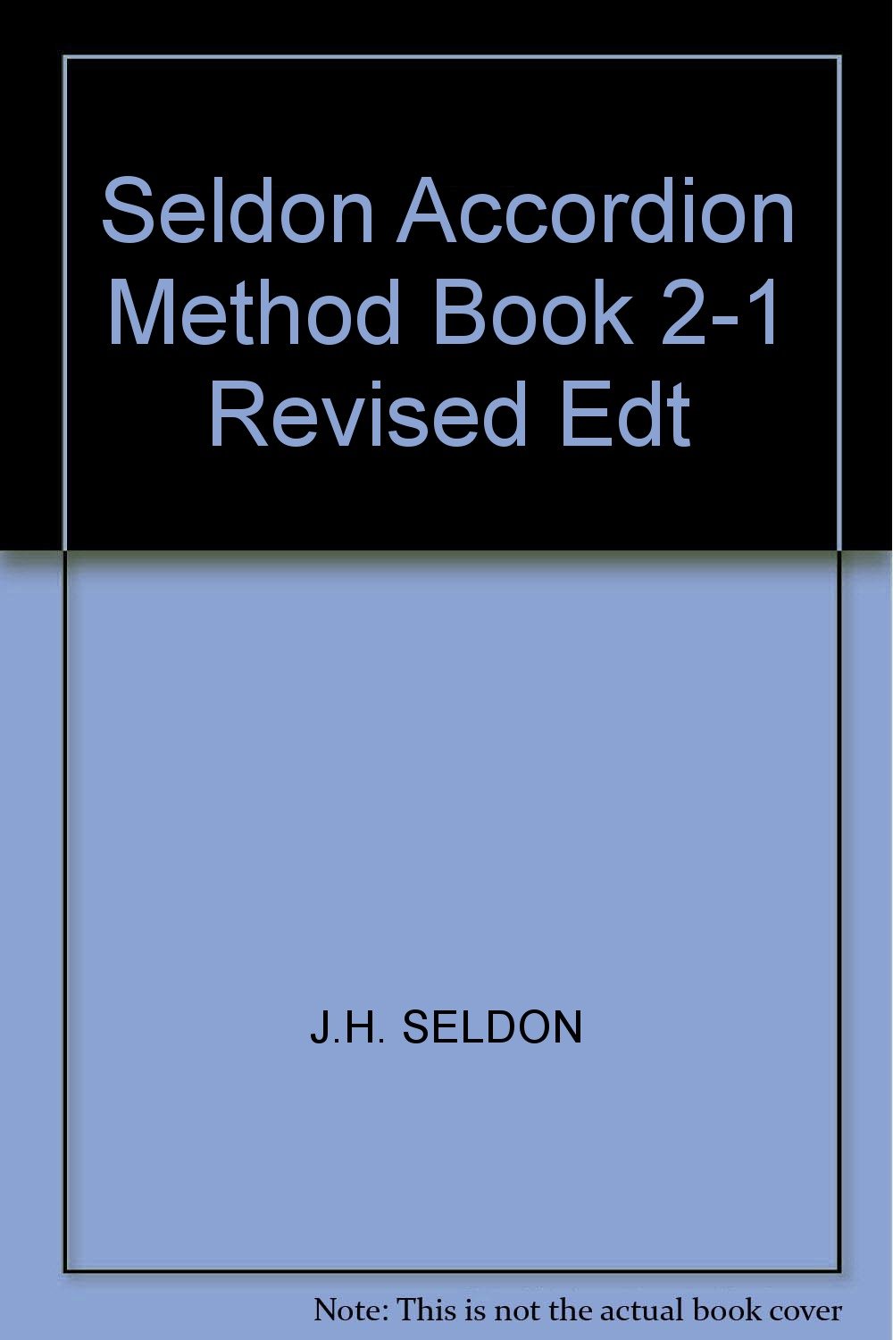 Seldon Accordion Method Book 2-1 Revised Edt: J.H. SELDON: Amazon.com ...