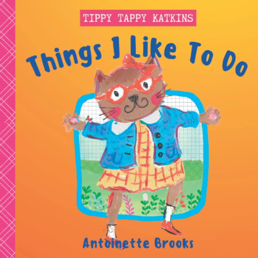 Tippy Tappy Katkins: Things I Like to Do: An Interactive Early Learning ...