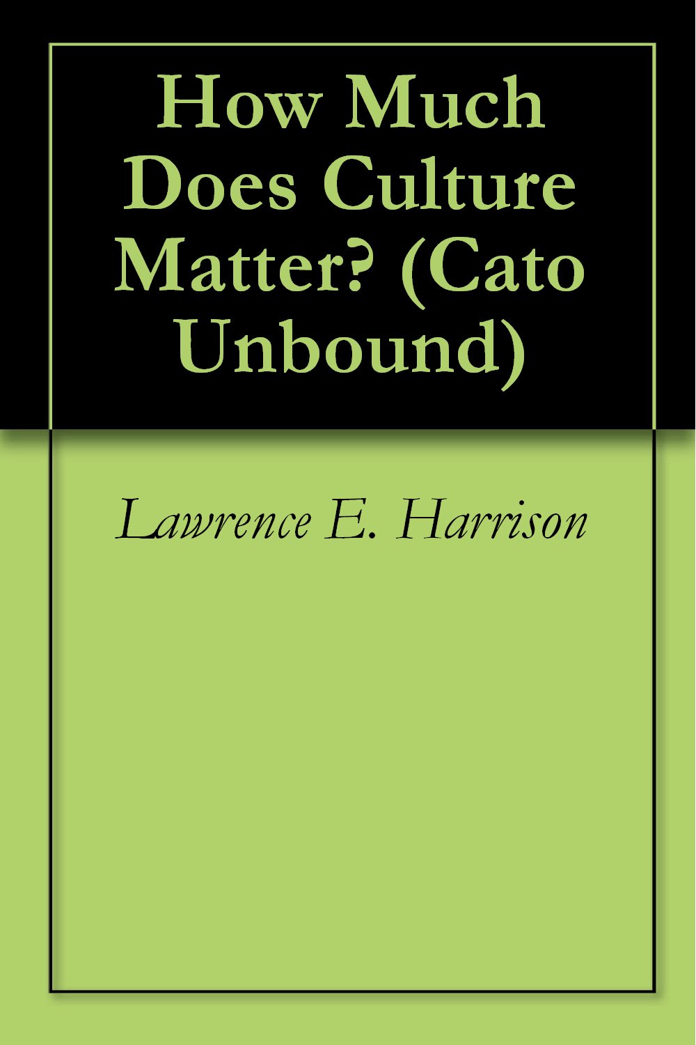 Amazon.com: How Much Does Culture Matter? (Cato Unbound Book 122006 ...