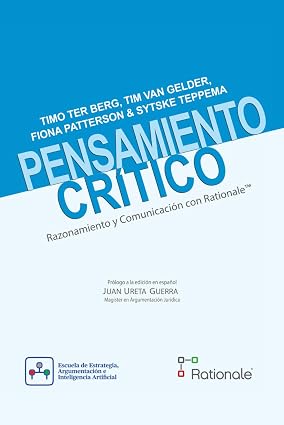 Pensamiento crítico razonamiento y comunicación con Rationale(TM) : Van ...