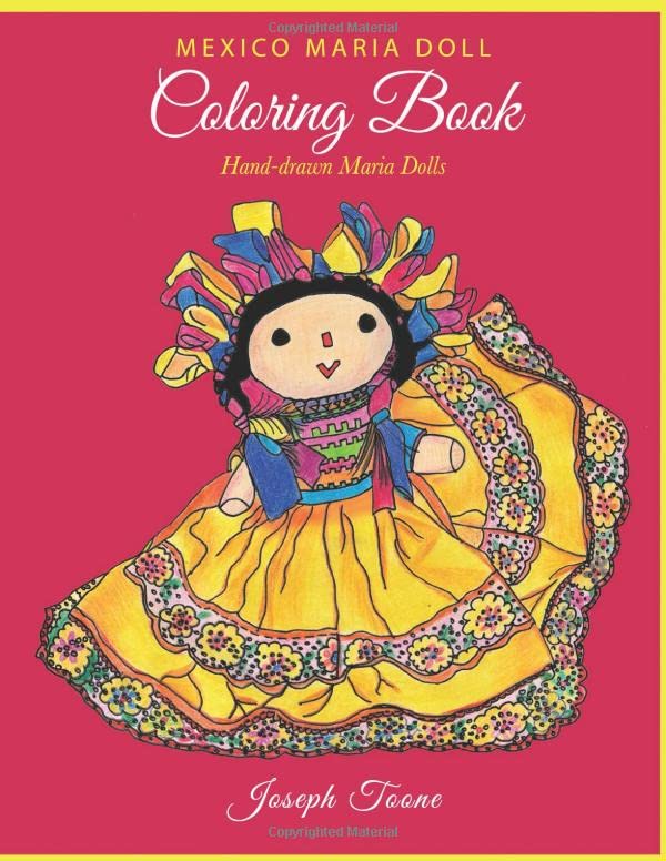 Mexico Maria Doll Coloring Book: Hand-drawn Maria Dolls: Toone, Joseph ...