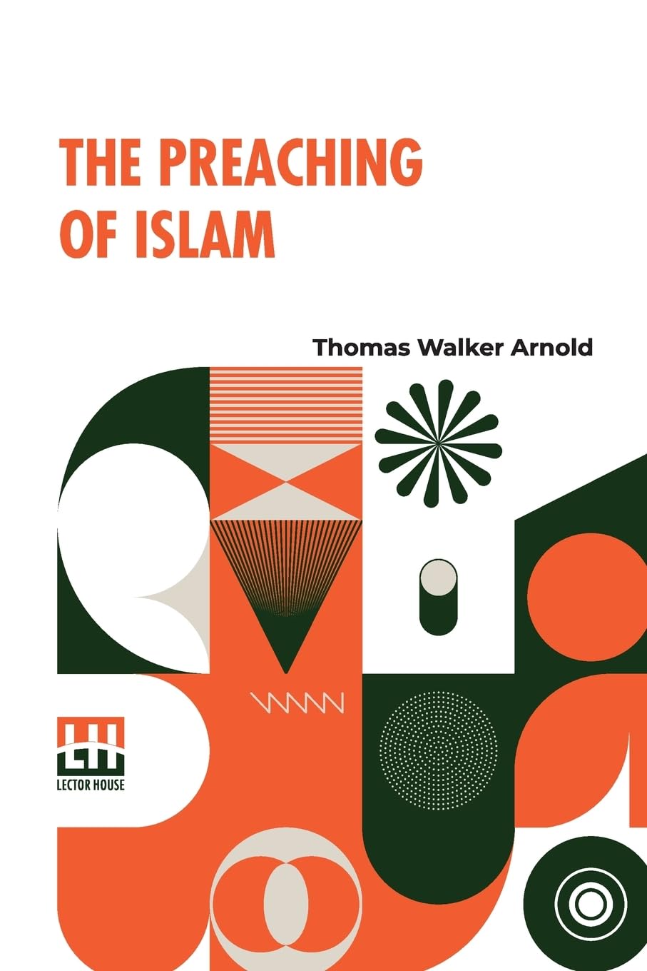 Buy The Preaching Of Islam: A History Of The Propagation Of The Muslim ...