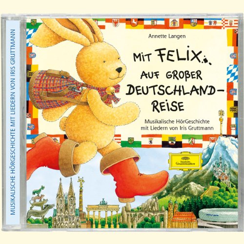 Mit Felix auf großer Deutschlandreise (CD): Musikalische HörGeschichte ...