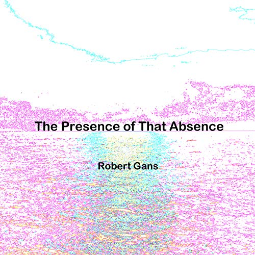 Play The Presence of That Absence by Robert Gans on Amazon Music