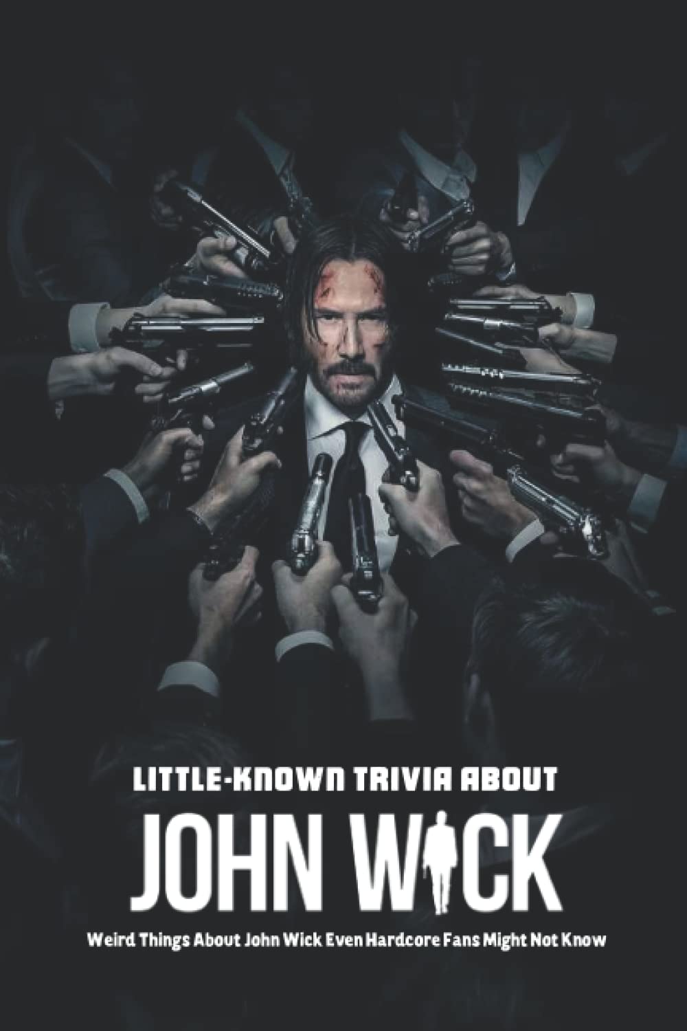Buy Little Known Trivia About John Wick Weird Things About John Wick
